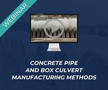 ACPA Webinar Reinforced Concrete Pipe and Box Culvert Manufacturing Methods