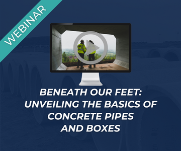 ACPA Webinar - Unveiling the Basics of Concrete Pipes and Boxes