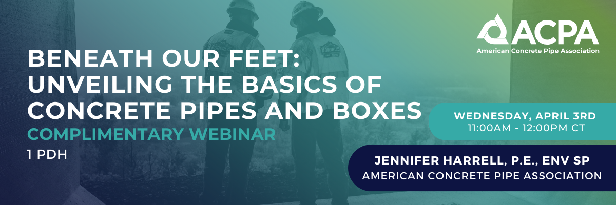 ACPA Webinar - Unveiling the Basics of Concrete Pipes and Boxes